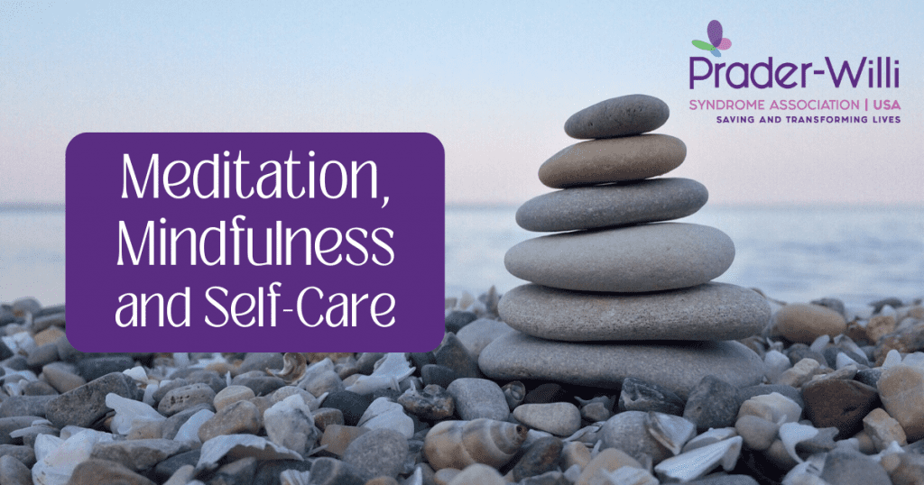 Meditation, Mindfulness, and Self-Care - Prader-Willi Syndrome ...