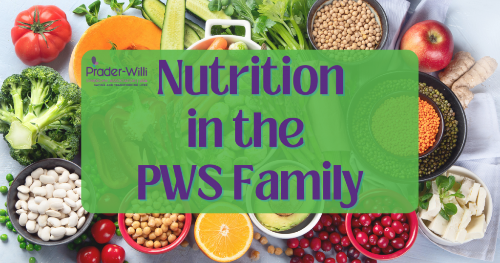Nutrition in the PWS Family - Prader-Willi Syndrome Association | USA