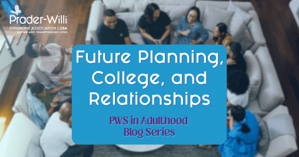 Future Planning, College, and Relationships - Prader-Willi Syndrome ...