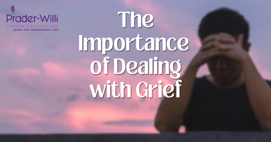 The Importance of Dealing with Grief - Prader-Willi Syndrome ...